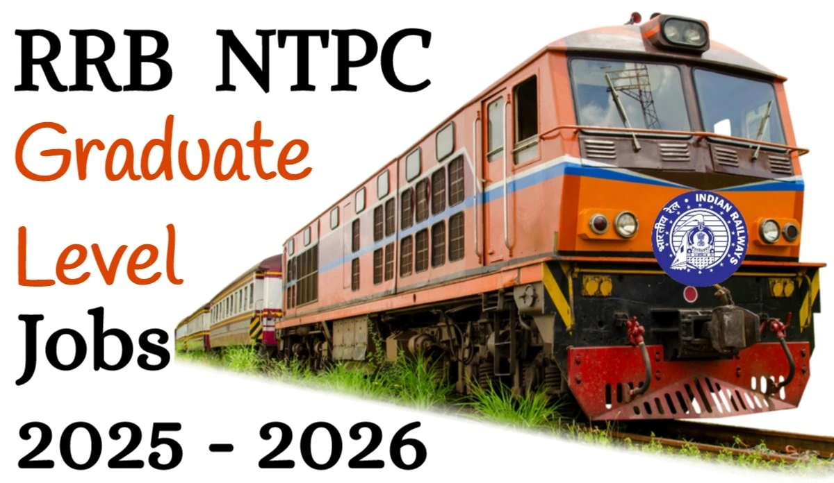 Railway Recruitment Board (RRB) NTPC Graduate-Level Jobs For 2025-2026 ...
